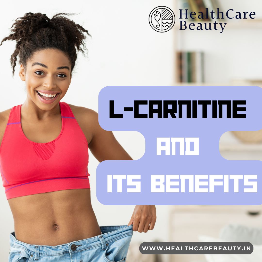 L-Carnitine and its Benefits | Healthcarebeauty